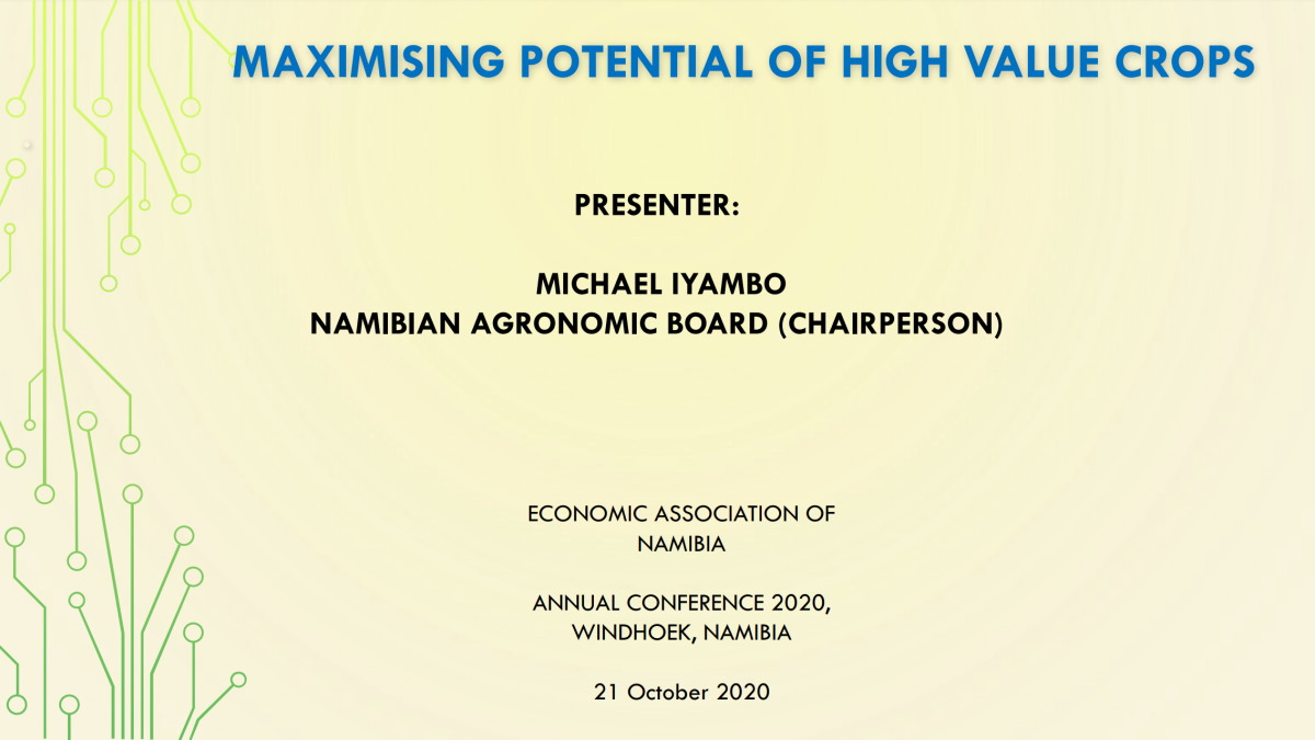 Maximising Potential of High Value Crops • Economic Association of Namibia Maximising Potential of High Value Crops • Economic Association of Namibia
